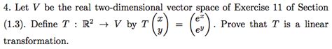 Solved 4 Let V Be The Real Two Dimensional Vector Space Of