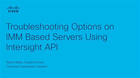 Troubleshooting Options On IMM Based Servers Using Intersight API Cisco Video Portal