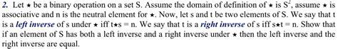 Solved 2 Let Be A Binary Operation On A Set S Assume The Domain Of Definition Of Is S2 Assume