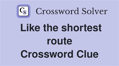 Like The Shortest Route Crossword Clue Answers Crossword Solver