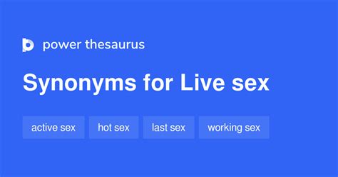 Live Sex Synonyms 10 Words And Phrases For Live Sex