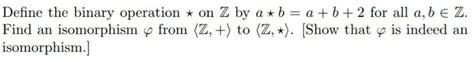 Solved Define The Binary Operation ⋆ On Z By A⋆bab2 For