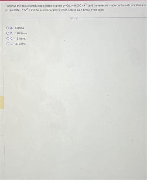 Solved Suppose The Cost Of Producing X Items Is Given By