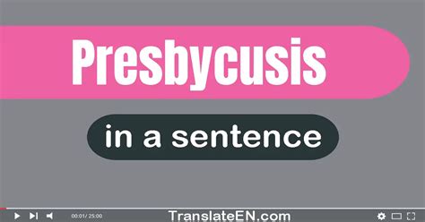 Presbycusis In A Sentence