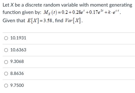 Solved Let X Be A Discrete Random Variable With Moment