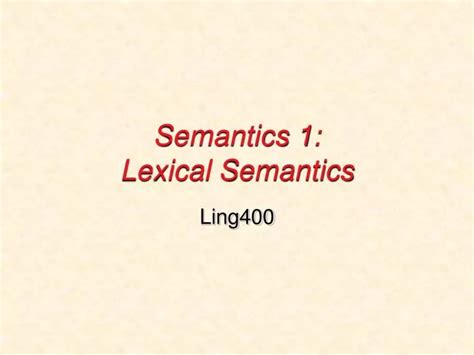 Ppt Semantics 1 Lexical Semantics Powerpoint Presentation Free