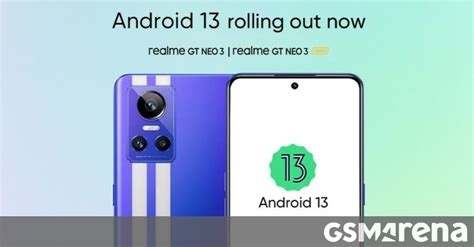 Realme GT Neo 3 and GT Neo 3 150W receive Android 13-based Realme UI 3. ...