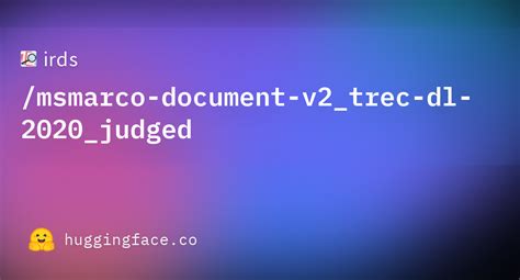 Irds Msmarco Document V2 Trec Dl 2020 Judged Datasets At Hugging Face