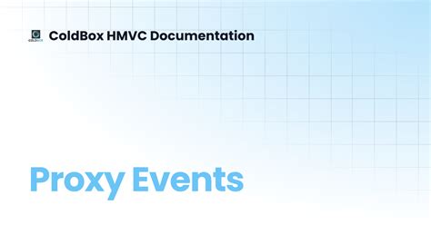 proxy events coldbox hmvc documentation