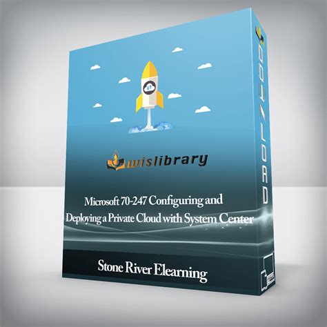 Stone River Elearning Microsoft 70 247 Configuring And Deploying A
