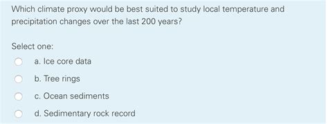 Solved Which Climate Proxy Would Be Best Suited To Study