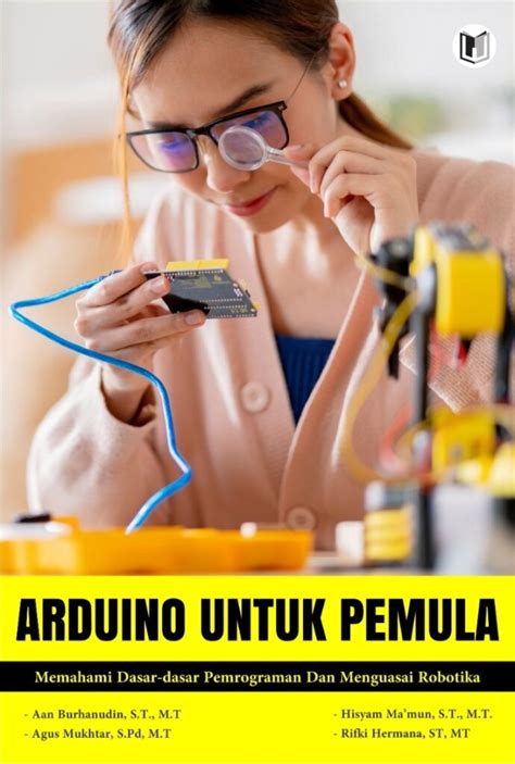 Arduino Untuk Pemula Memahami Dasar Dasar Pemrograman Dan Menguasai Robotika My Blog