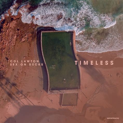 Col Lawton Sex On Decks Timeless On Import Tracks Essential House