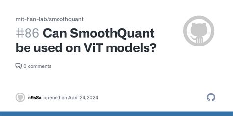Can Smoothquant Be Used On Vit Models · Issue 86 · Mit Han Lab Smoothquant · Github