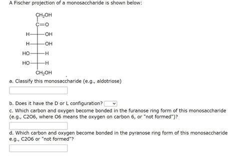Solved A Fischer Projection Of A Monosaccharide Is Shown