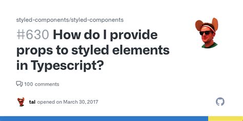 How Do I Provide Props To Styled Elements In Typescript · Issue 630 · Styled Componentsstyled