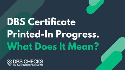 Dbs Certificate Printed In Progress What Does It Mean Employment Tools By Aarons Department