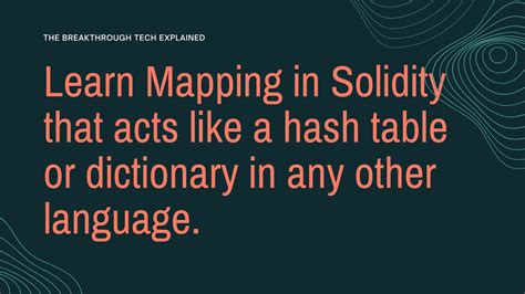 Learn Mapping In Solidity That Acts Like A Hash Table Or Dictionary In Any Other Language