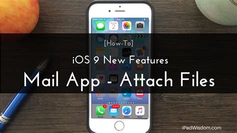 Ios 9 New Feature How To Attach File In Mail App Iphone Quick Tip