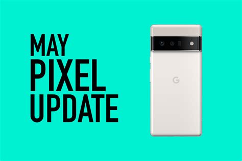 Your Google Pixel Phone S May Update Arrived