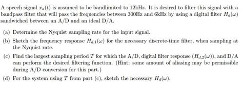 Solved A Speech Signal Aa T Is Assumed To Be Bandlimited Chegg