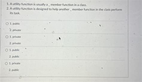 Solved A Utility Function Is Usually A ﻿member Function In