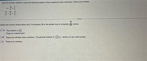 Solved Use The Echelon Method To Solve The Following System