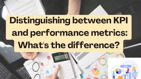 Distinguishing Between KPI And Performance Metrics What S The