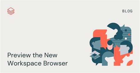 Preview The New Workspace Browser Databricks Blog