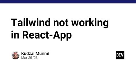 Tailwind Not Working In React App Dev Community