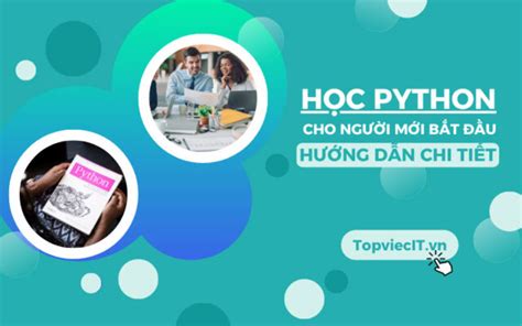 Học Python cho người mới bắt đầu như nào Hướng dẫn chi tiết