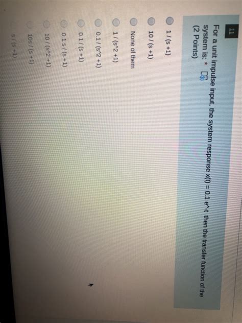 Solved 11 For A Unit Impulse Input The System Response Xt