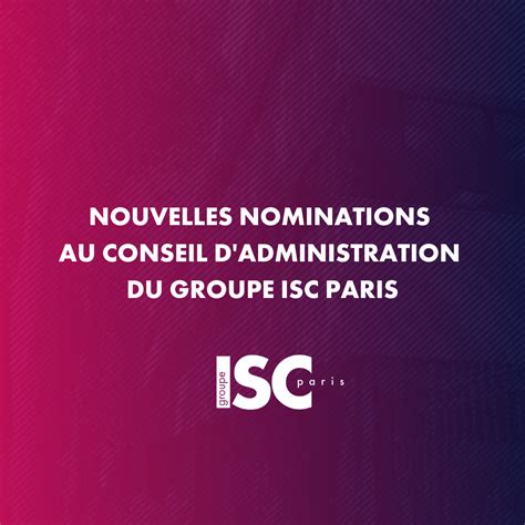 Nouvelles Nominations Au Conseil Dadministration Du Groupe Isc Paris