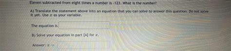 Solved Eleven Subtracted From Eight Times A Number Is −123