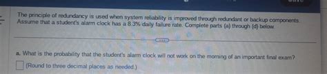 Solved The Principle Of Redundancy Is Used When System Reliability Is