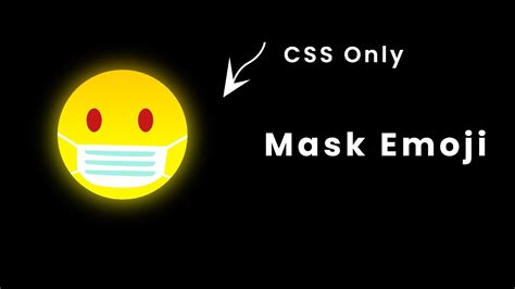 Mask Emoji Using Html And Css Only How To Make Mask Emoji Using Html And Css Coding Karunadu