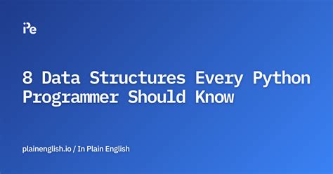 8 Data Structures Every Python Programmer Should Know