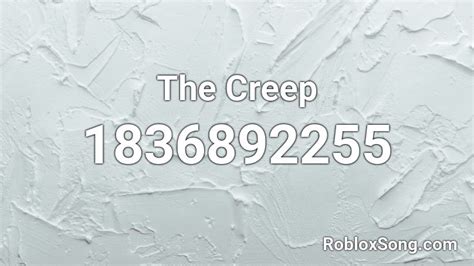 The Creep Roblox Id Roblox Music Codes