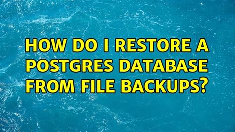 How Do I Restore A Postgres Database From File Backups Youtube