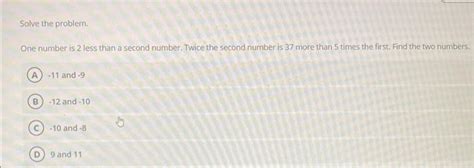 solved solve the problem one number is 2 less than a second
