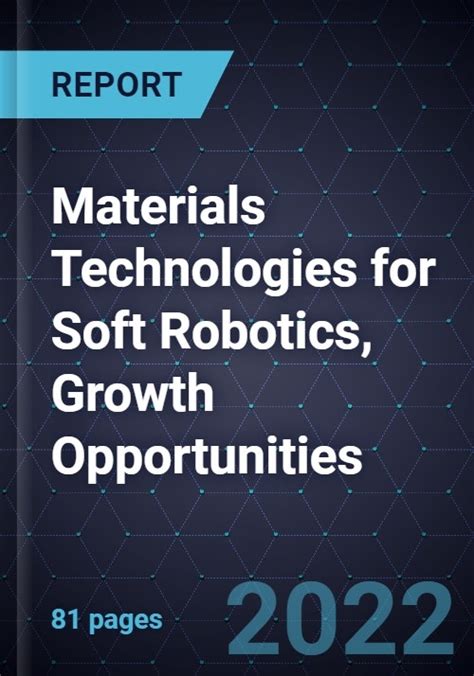 Materials Technologies For Soft Robotics Growth Opportunities