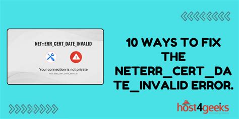 Ways To Fix The NET ERR CERT DATE INVALID Error