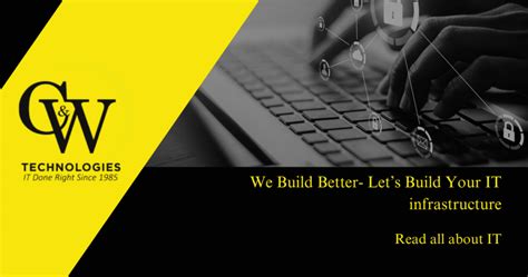 We Build Better Lets Build Your IT Infrastructure C W Technologies
