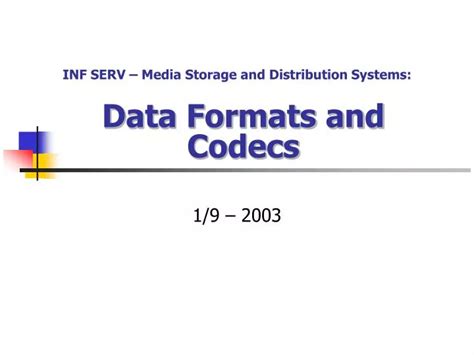PPT Data Formats And Codecs PowerPoint Presentation Free Download ID 5187267