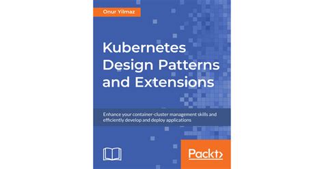 Kubernetes Design Patterns And Extensions Book