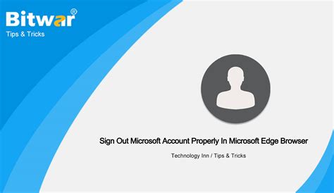 How To Sign Out Microsoft Account Properly In Microsoft Edge Browser Bitwarsoft