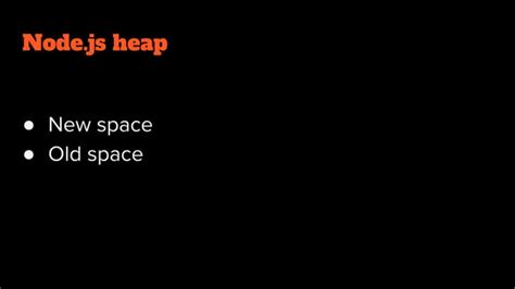 Nodejs Memory Limitations Ppt