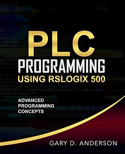 Plc Programming Using Rslogix 500 Advanced Programming Concepts