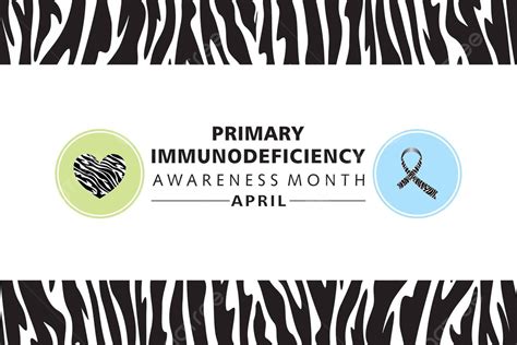 Primary Immunodeficiency Awareness Month Observed In April Primary