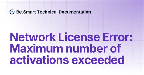 Network License Error Maximum Number Of Activations Exceeded Be Smart Technical Documentation